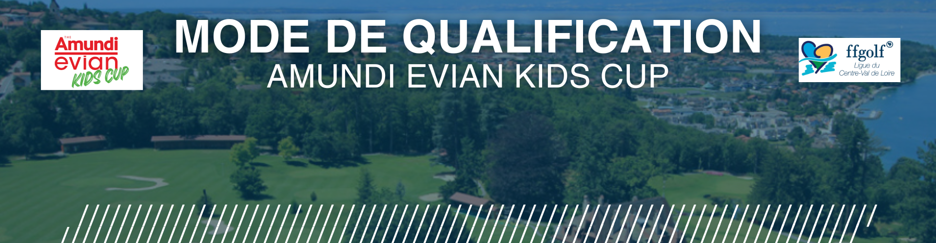 Actualités - Mode de qualification - Amundi Evian Kids Cup